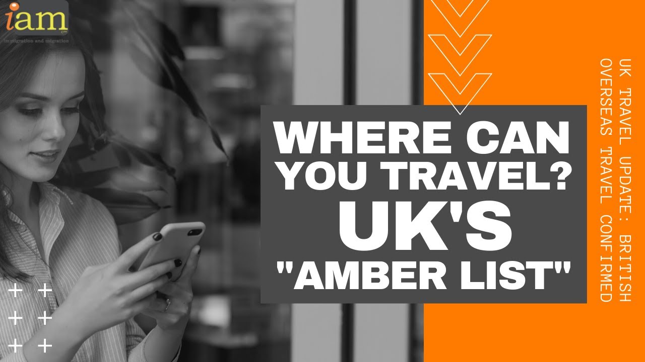 The UK's Amber List: Where Can You Travel this Summer - Chronicles Travel