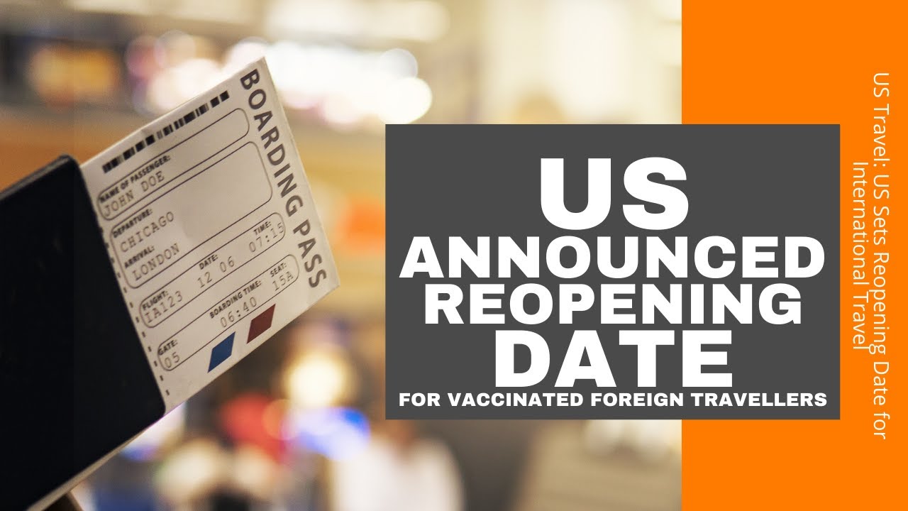US Travel Update: US Sets Reopening Date For International Travel ...
