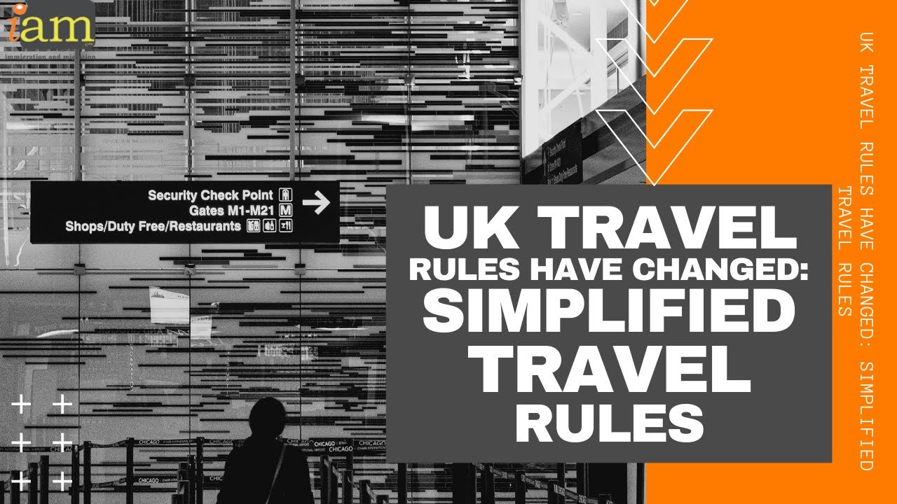 UK Travel Rules Have Changed: Simplified Travel Rules - Chronicles Travel